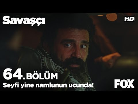 Seyfi yine namlunun ucunda... Savaşçı 64. Bölüm