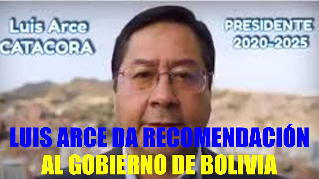 LUIS ARCE CATACORA DIÓ RECOMENDACIÓN PARA QUE PRESIDENTA DE BOLIVIA ...