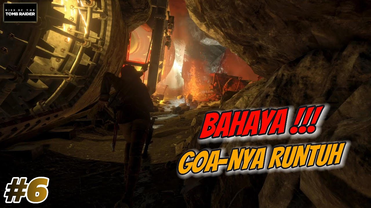 BAHAYA !!! Lari dari Goa yang Runtuh ! | Rise of Tomb Raider #6 - YouTube