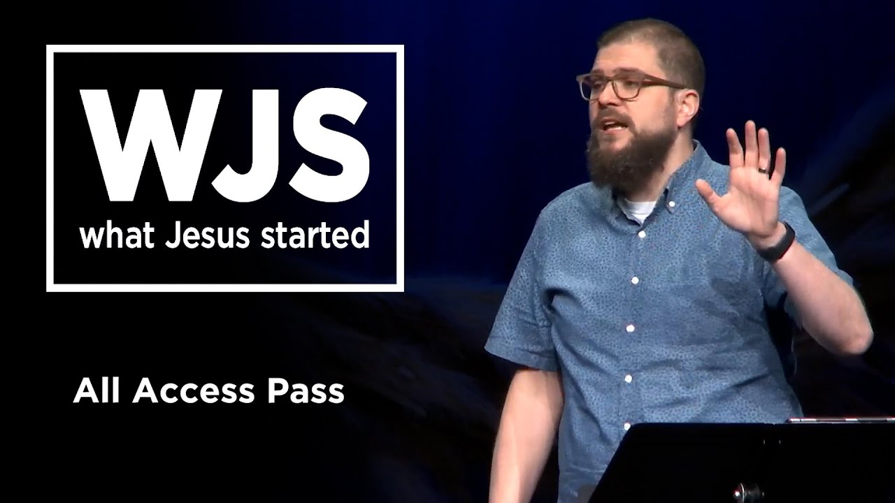 What Jesus Started, Week 2: All Access Pass // Josh Crum - YouTube
