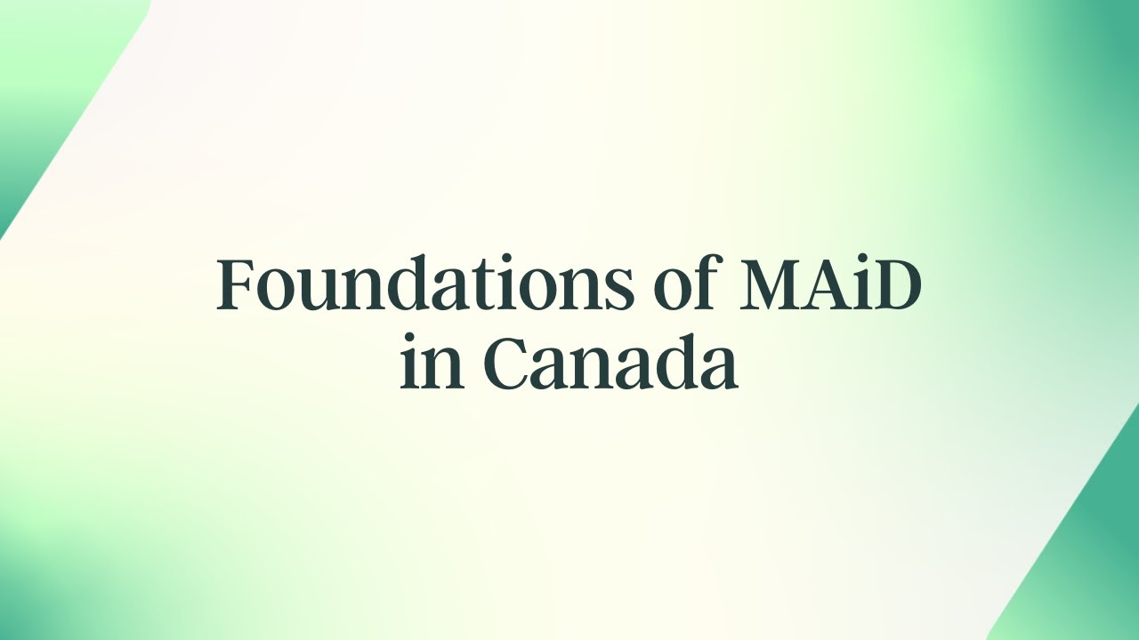 Canadian MAiD Curriculum: Foundations of MAiD in Canada - YouTube