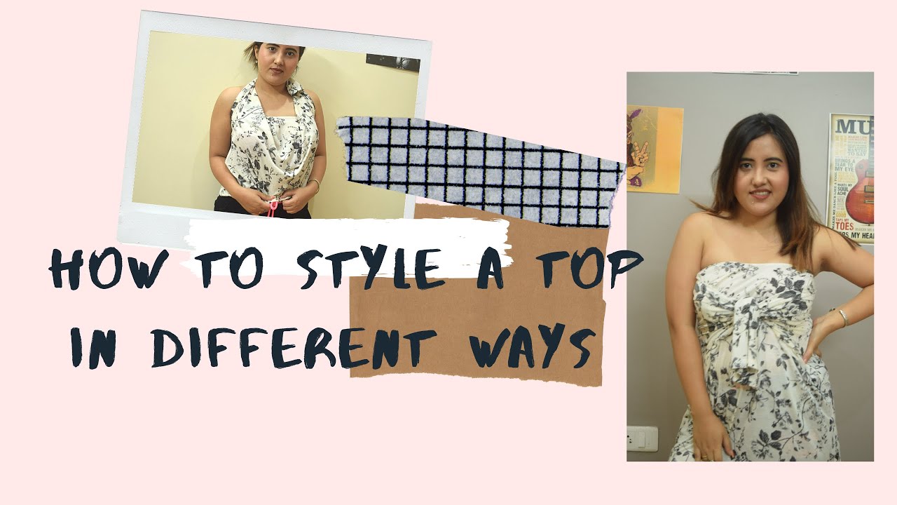 HOW TO STYLE A TOP IN DIFFERENT WAYS | 4 STYLES |STYLING TIPS - YouTube