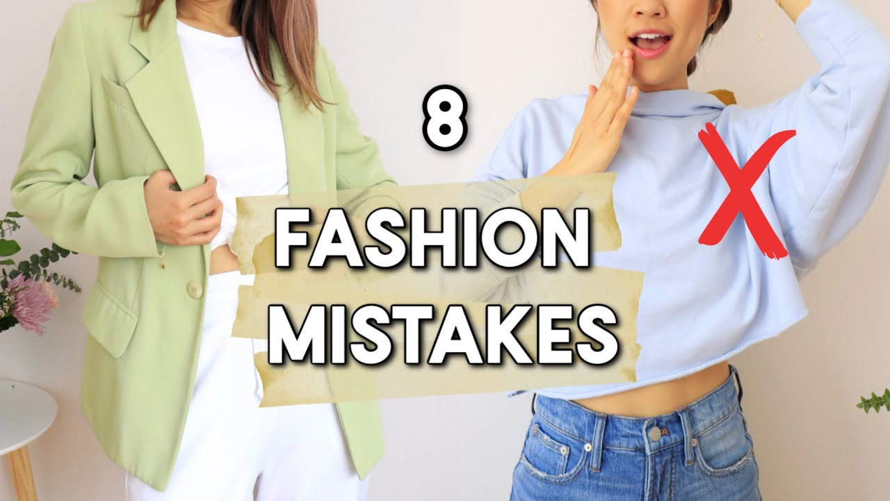 8 Fashion Mistakes Youre Probably Making Must See Youtube