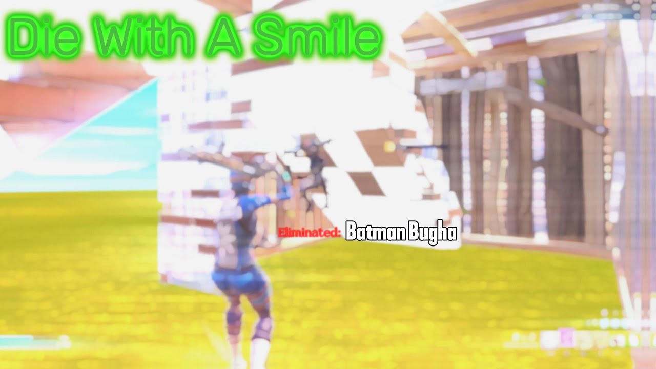 Die With A Smile Fortnite Montage - YouTube