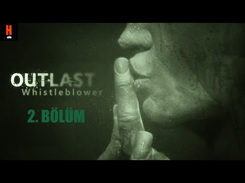 ÇIKIŞ YOK | Outlast: Whistleblower DLC Türkçe Oynuyoruz #2