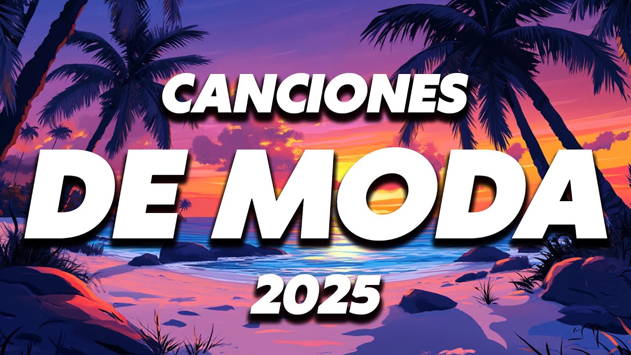 CANCIONES DE MODA 2025 - LO MAS NUEVO MUSICA LATINA 2025 - ÉXITOS DEL ...