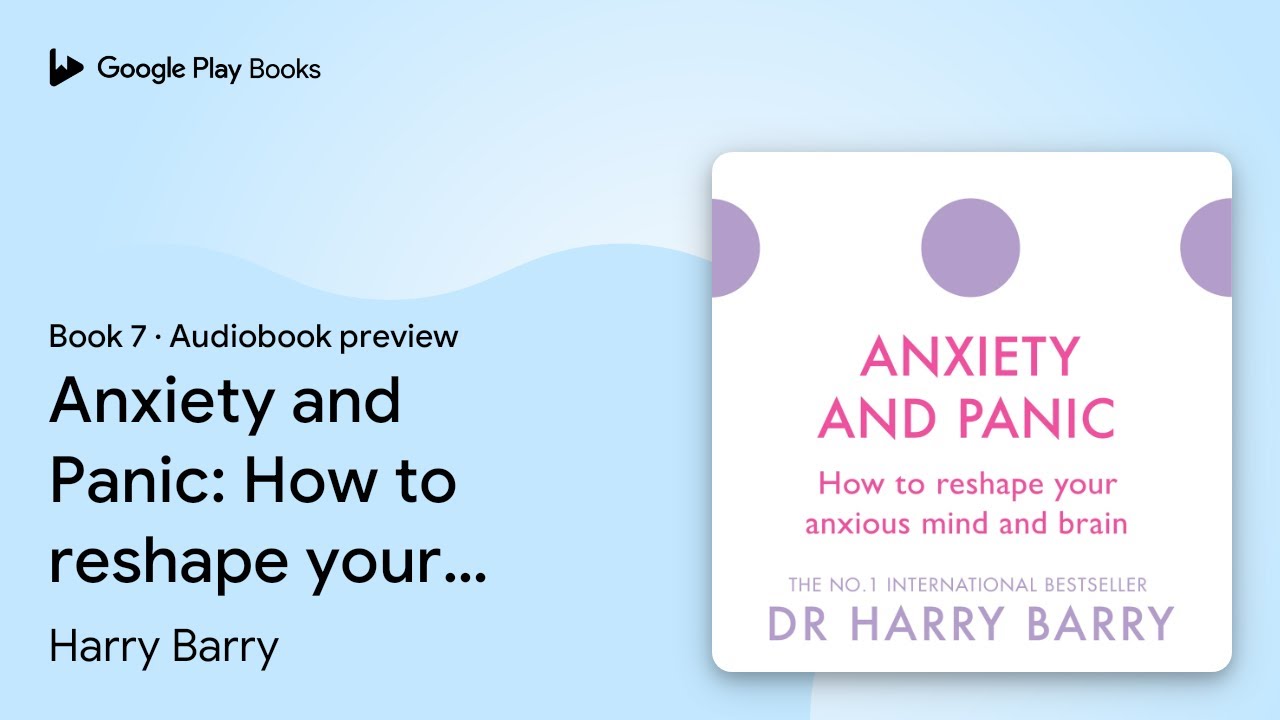 Anxiety and Panic: How to reshape your anxious… by Harry Barry ...