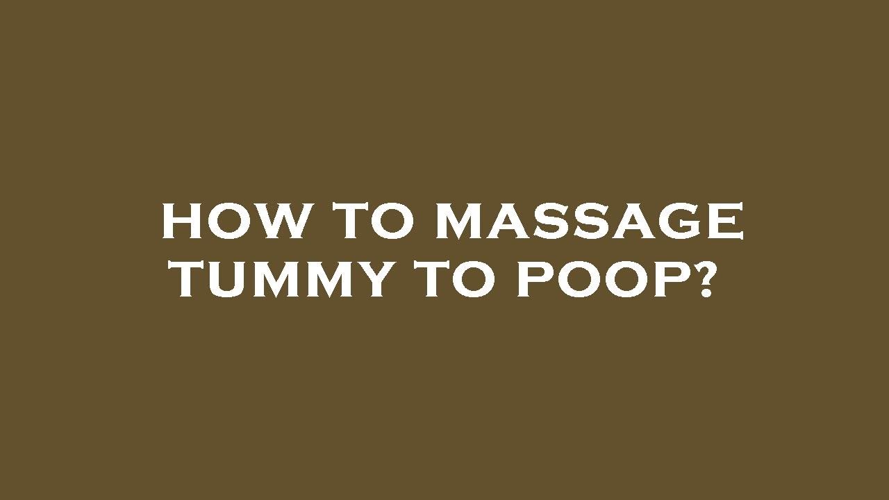 How to massage tummy to poop? - YouTube