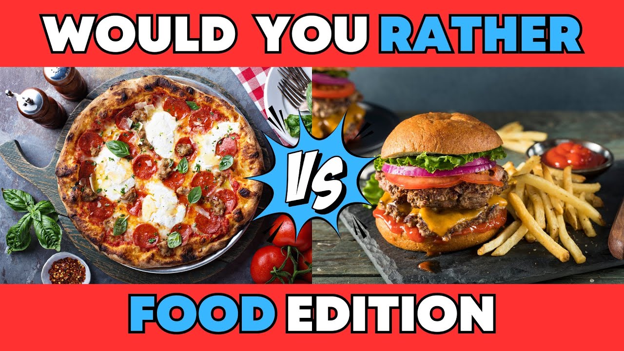 🍔🍕 25 Fun & Tasty 'Would You Rather' Food Questions – Fast Food vs ...