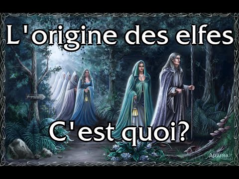 L'origine des elfes, c'est quoi? - YouTube
