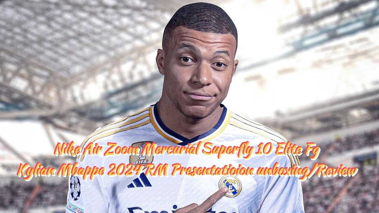 Kylian Mbappe Nike Air Zoom mercurial superfly10 Elite FG unboxing ...