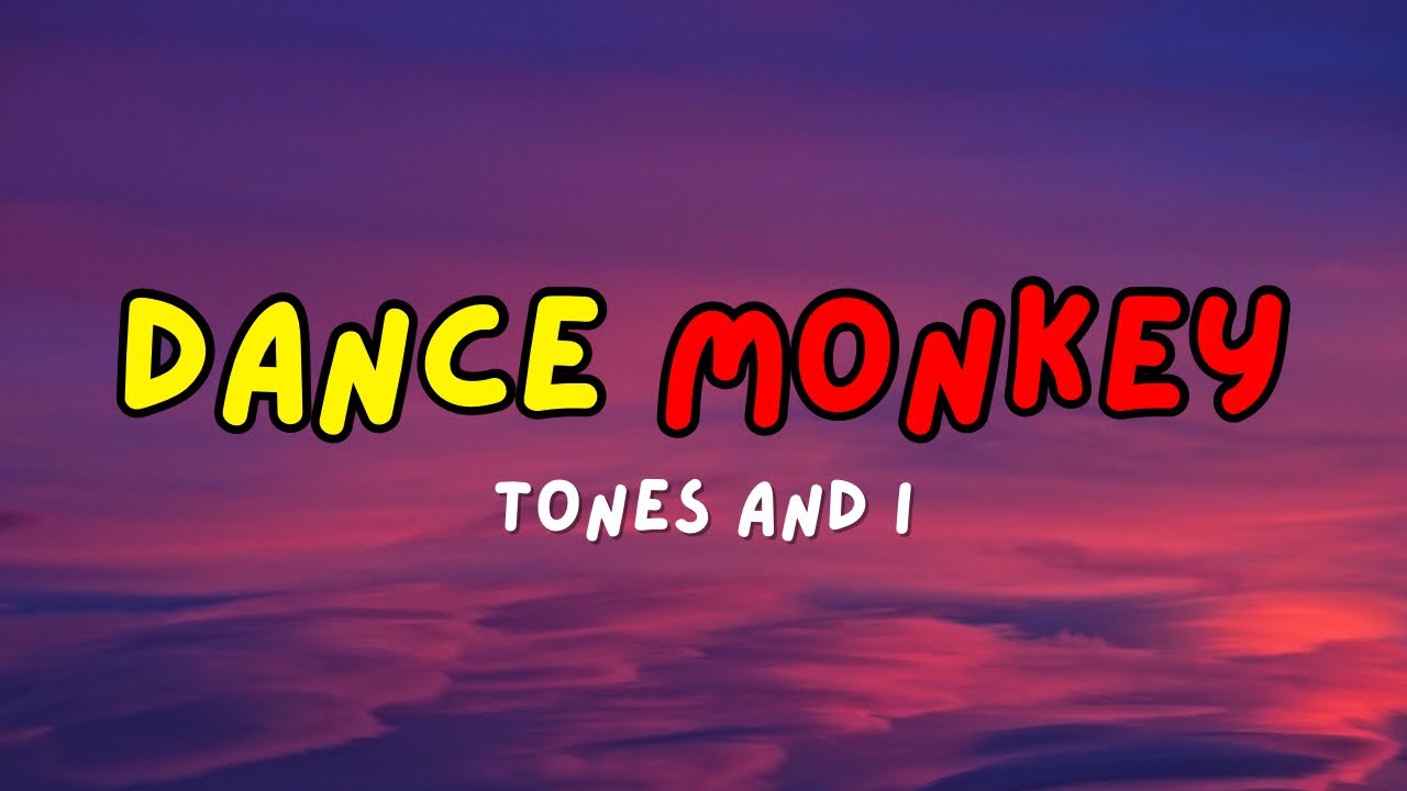 Dance Monkey Lyrics Tones and I - dance for me - YouTube