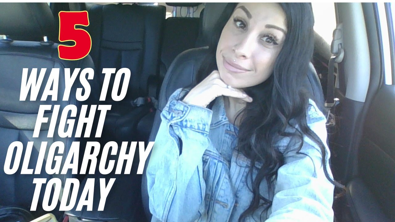 5 WAYS TO FIGHT OLIGARCHY TODAY - YouTube