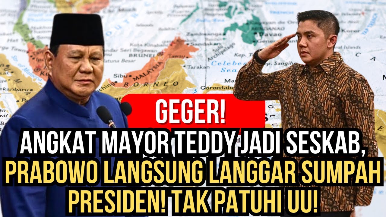 GEGER! ANGKAT MAYOR TEDDY JADI SESKAB, PRABOWO LANGSUNG LANGGAR SUMPAH ...