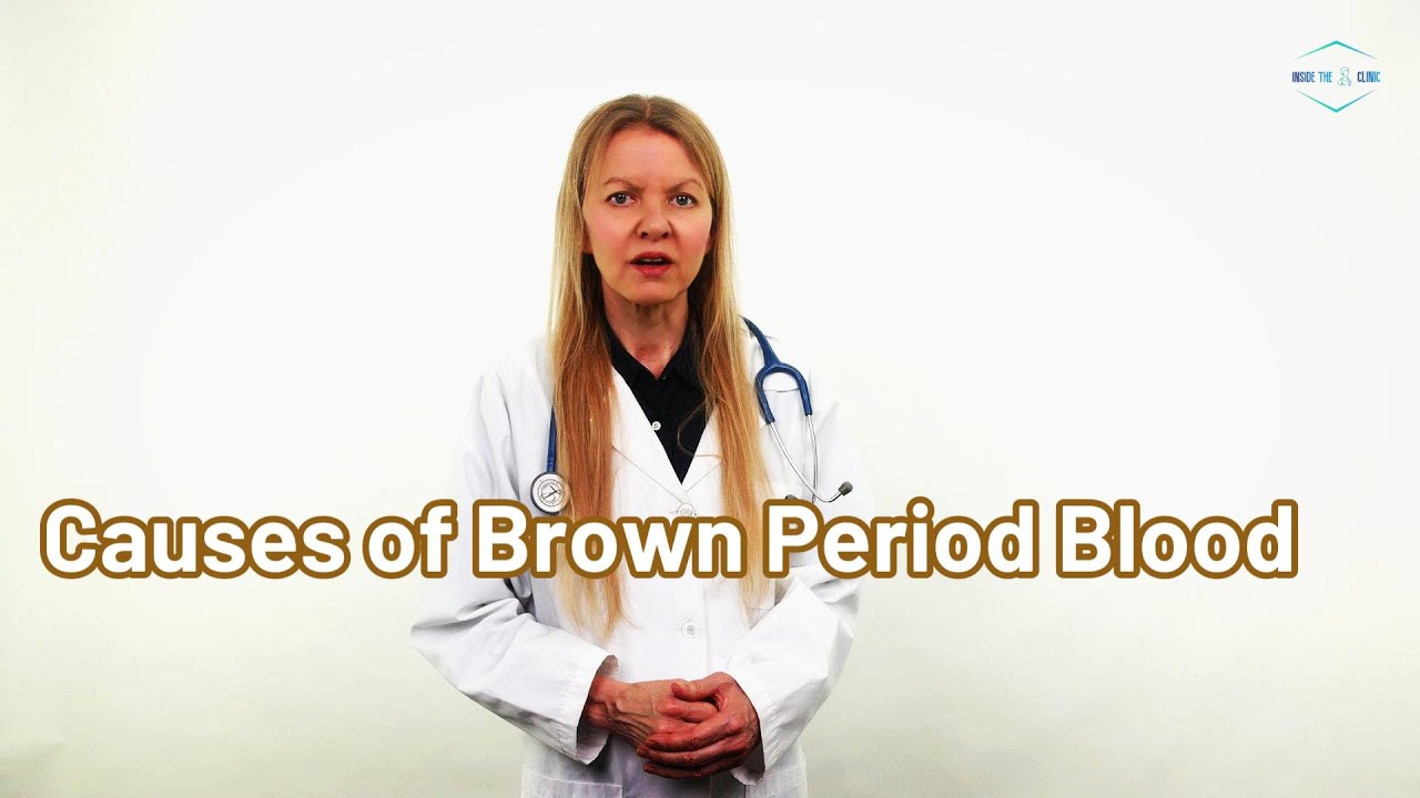 Brown Period Blood - Reasons, Causes (Is it Normal?) - YouTube