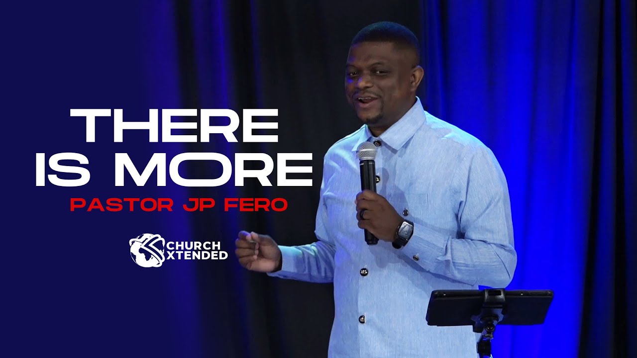 There Is More - Part 2 | Pastor JP Fero - YouTube