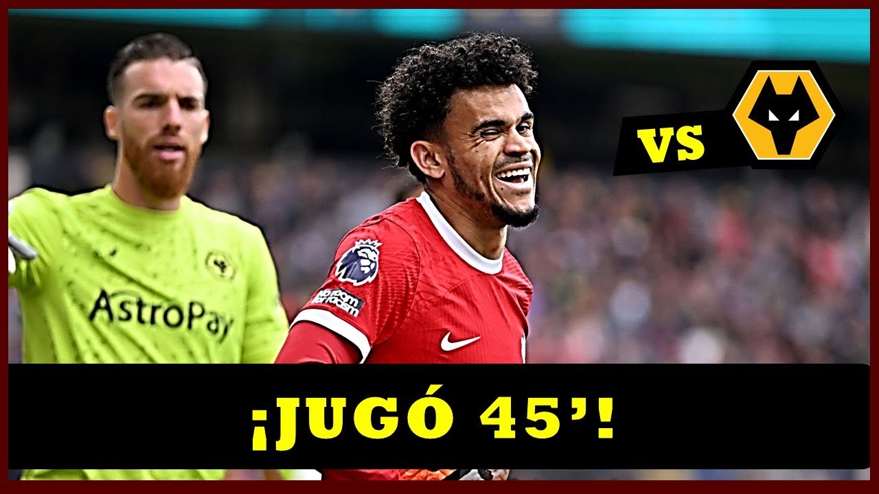 ᴀsɪ́ ғᴜᴇ ᴇʟ ᴘᴀʀᴛɪᴅᴏ ᴅᴇ ʟᴜɪs ᴅɪ́ᴀᴢ ʜᴏʏ ᴠs ᴡᴏʟᴠᴇʀʜᴀᴍᴘᴛᴏɴ ᴡᴀɴᴅᴇʀᴇʀs ғᴄ ...