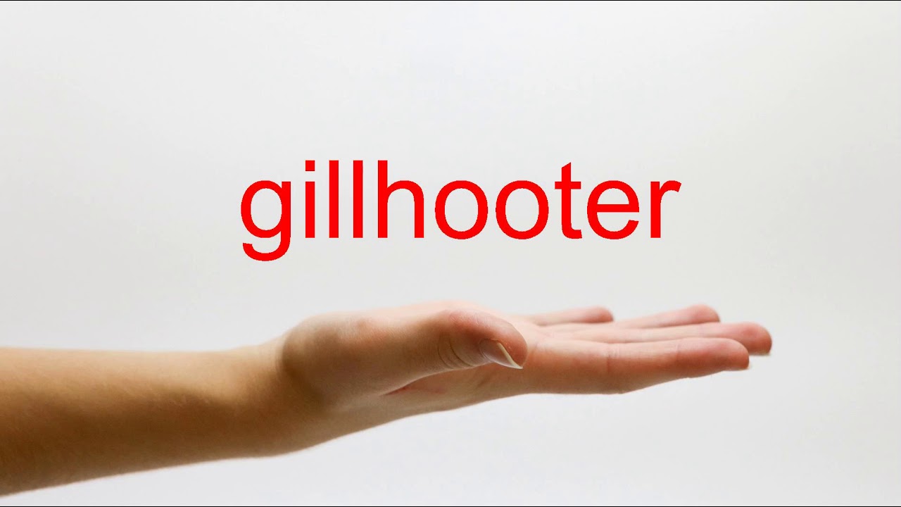 How to Pronounce gillhooter - American English - YouTube