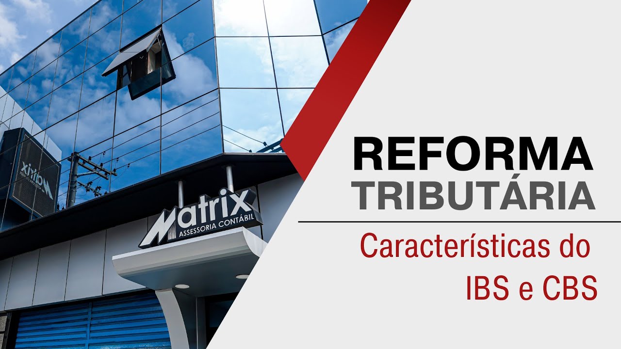 PRINCIPAIS CARACTERISTICAS DO IBS E CBS - YouTube