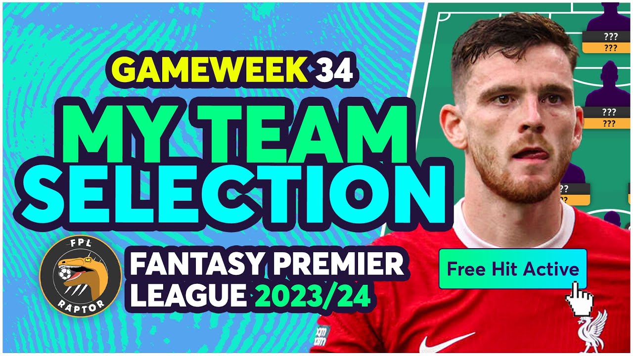 MY FPL DOUBLE GAMEWEEK 34 TEAM SELECTION | FREE HIT ACTIVE! | Fantasy ...