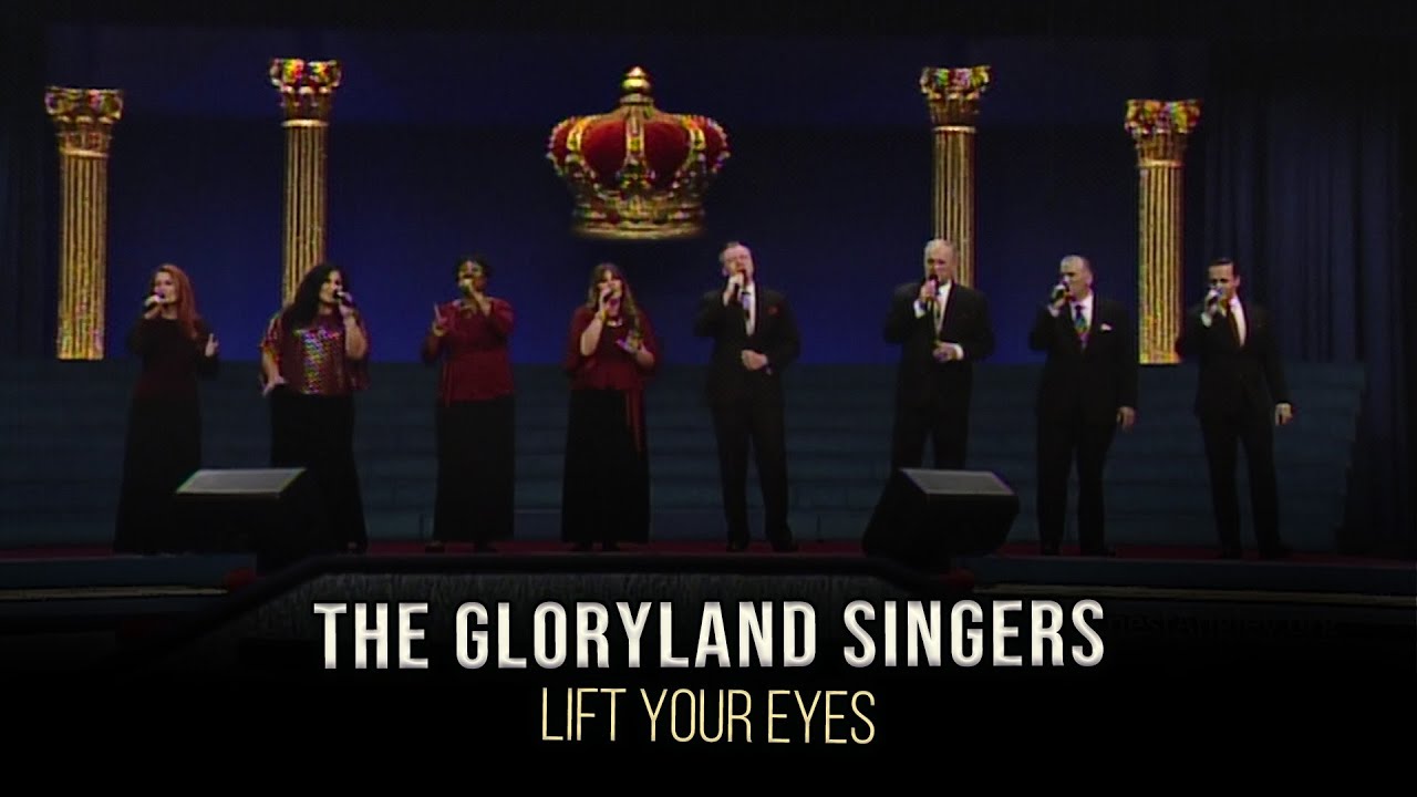 The Gloryland Singers - Lift Your Eyes - YouTube