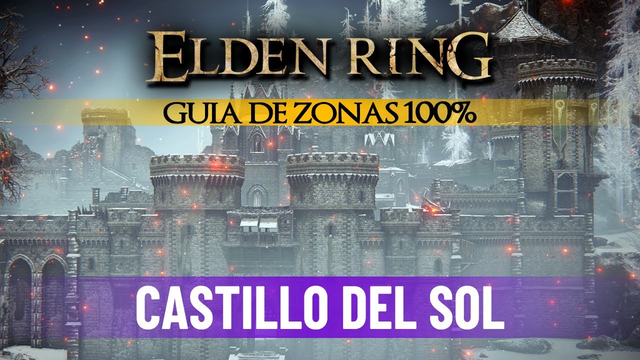 Elden Ring Guia de Zonas 100% CASTILLO DEL SOL (Todos los objetos, secretos, atajos...) - YouTube