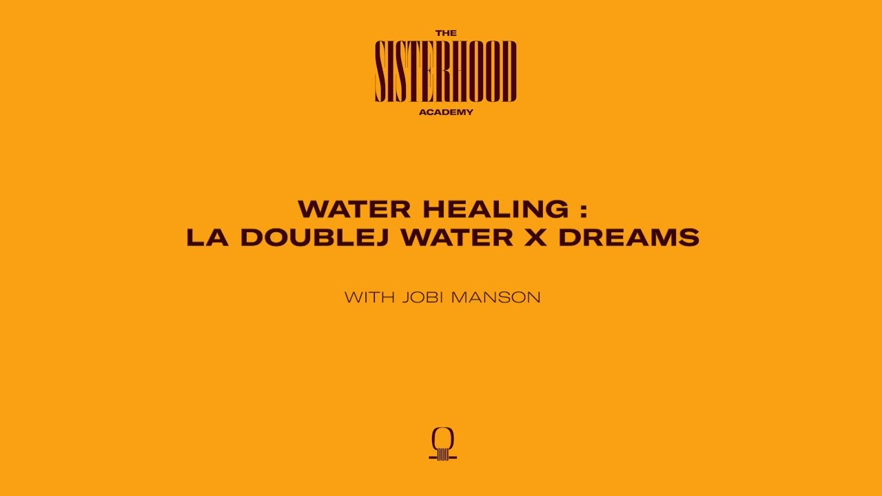 Water Healing : LA DOUBLEJ WATER X DREAMS with Jobi Manson - YouTube