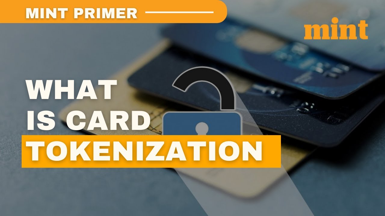 How Card Tokenization Is Changing Your Online Purchase | Mint Primer
