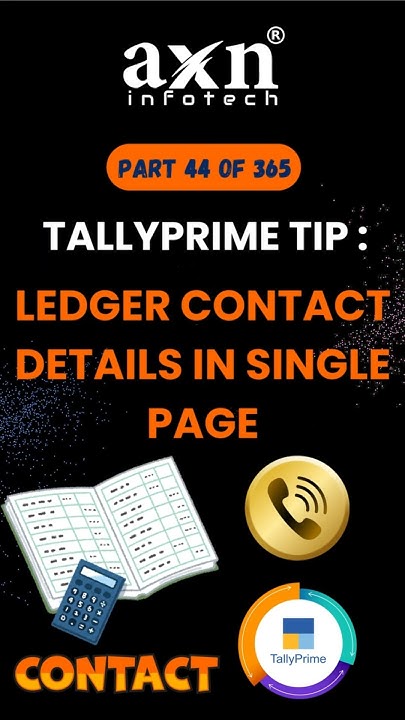 View All Ledger Contact Details on a Single Page | Day 44 of 365 Days Tally Tips | AXN Infotech ...