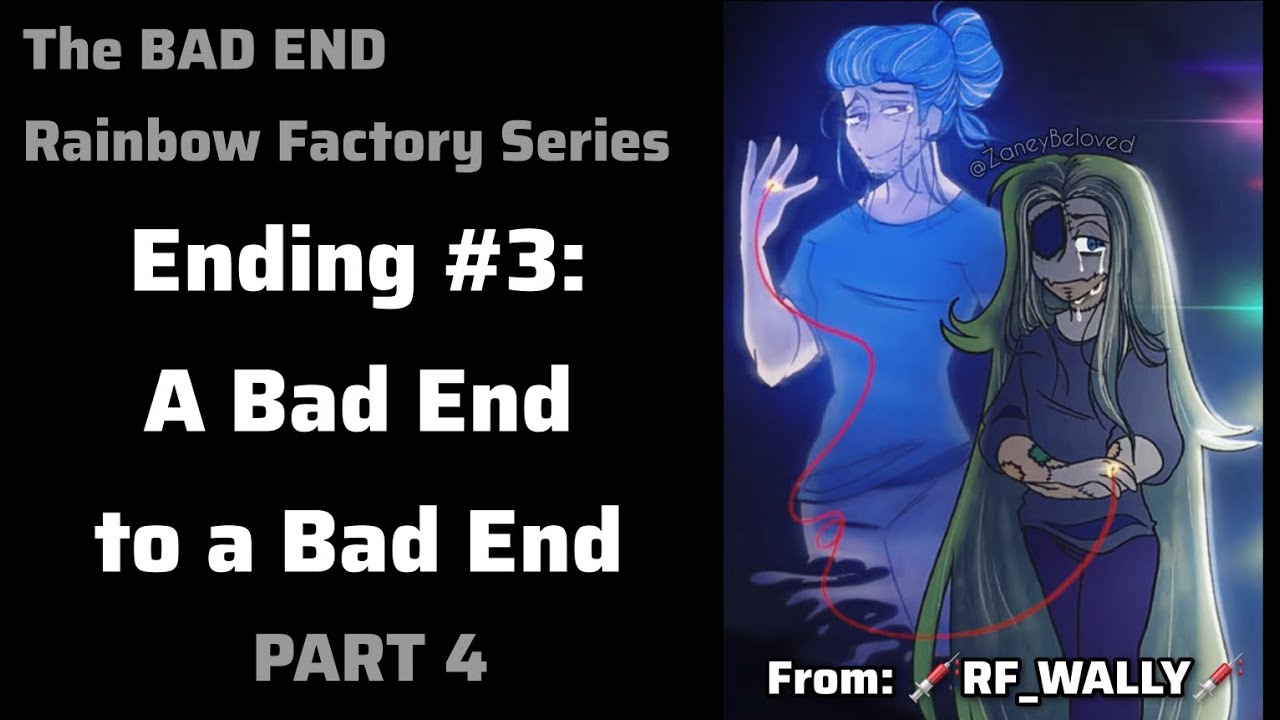 The Bad Ending Series | Ending 3: A Bad End to a Bad End | Rainbow ...