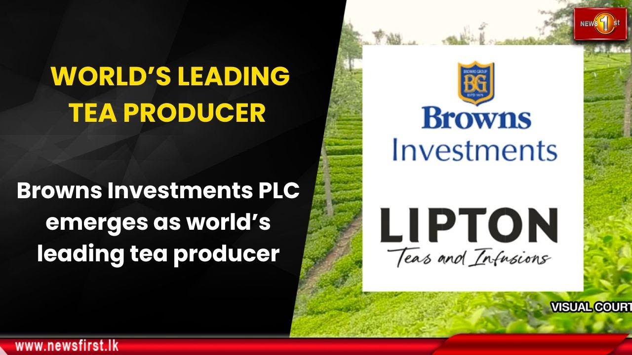 WORLD’S LEADING TEA PRODUCER: Brown's Investments PLC - YouTube