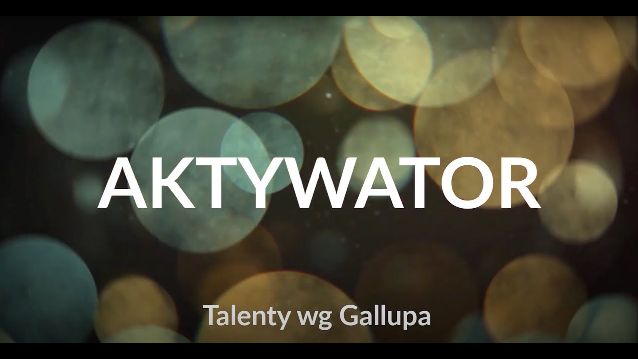 Talent Aktywator (Activator) - Test GALLUPa, CliftonStrengths - YouTube