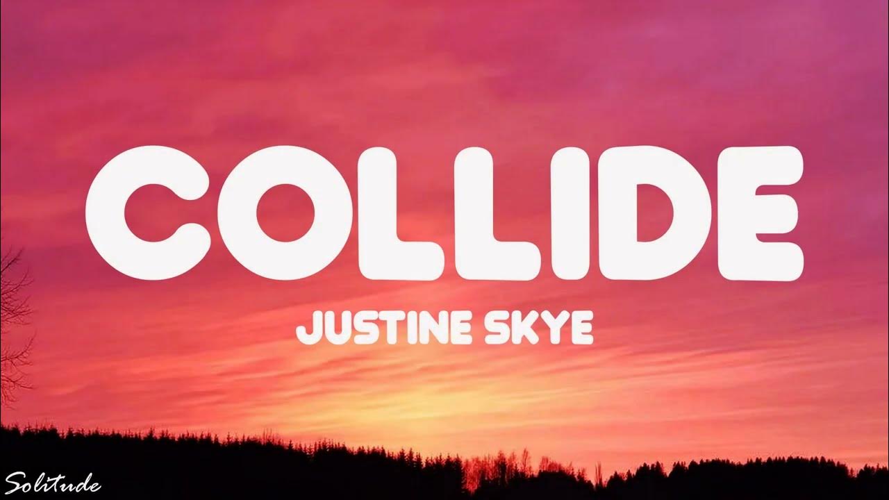 Justine Skye Collide Sped Up Tiktok Remix Lyrics Ft Tyga Youtube