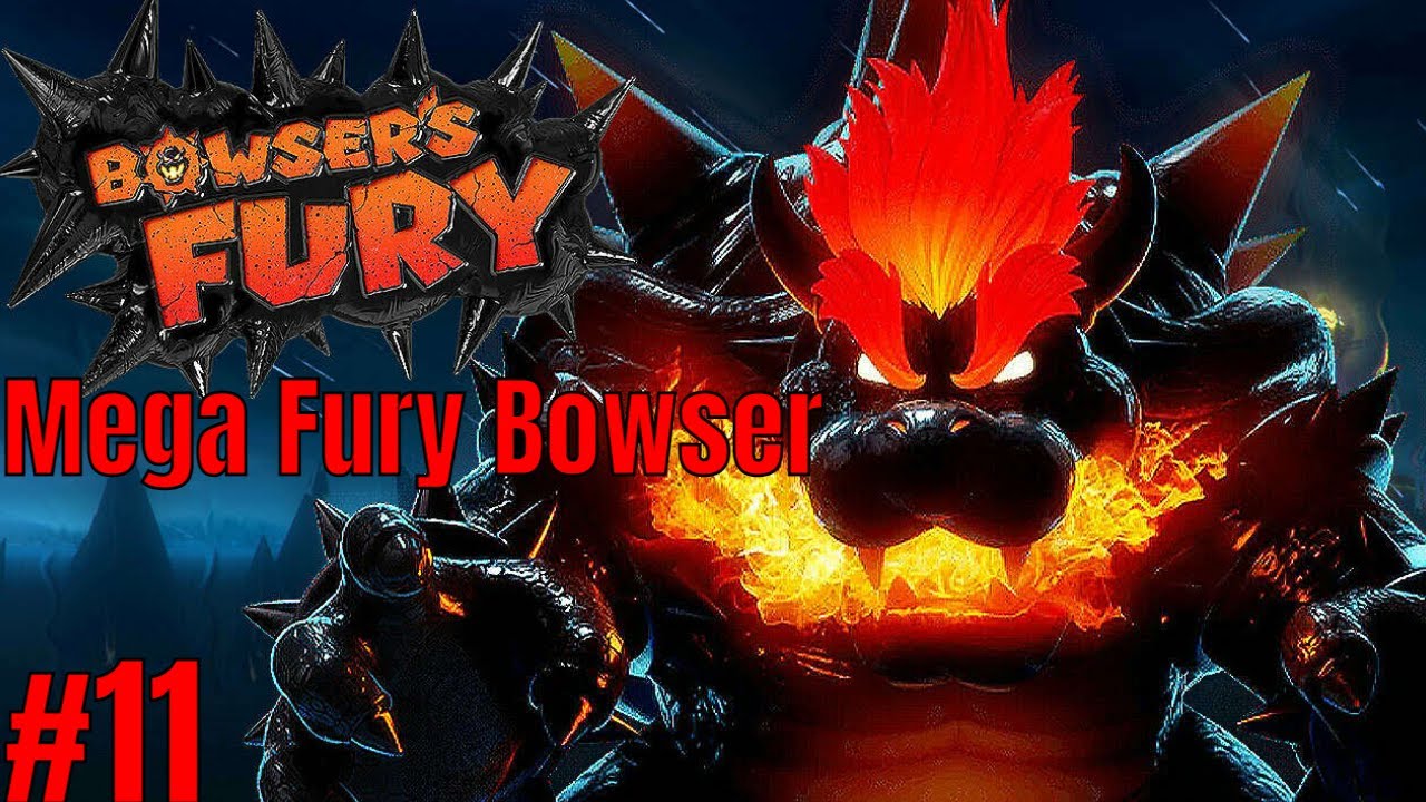 Bowser's Fury Gameplay Walkthrough Part 11 Mega Fury Bowser - YouTube
