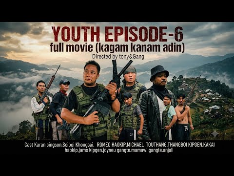Thadou-kuki film | youth Episode-6 | full movie 