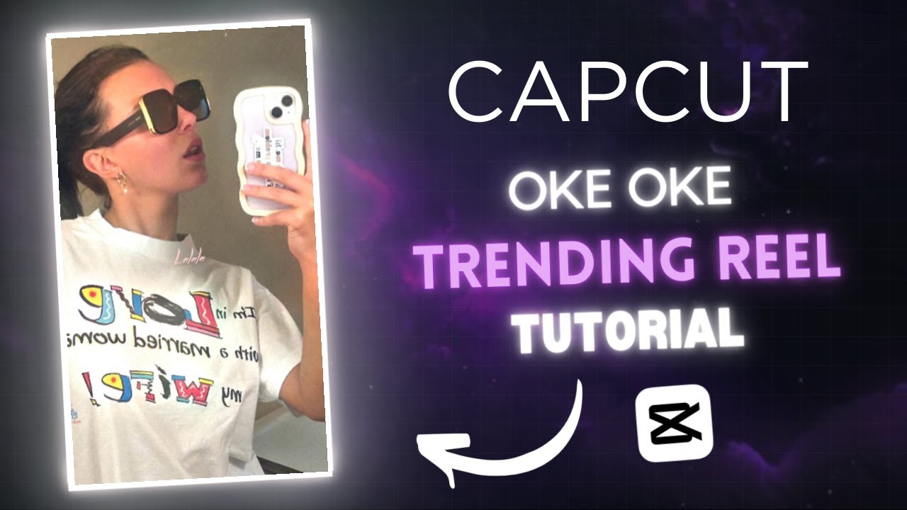 OKE OKE TRENDING REEL | CAPCUT MOBILE EDITING TUTORIAL | FG TUTORIALS - YouTube