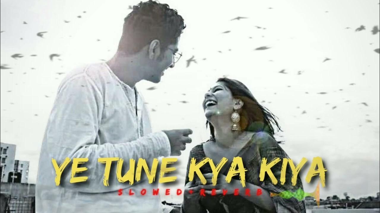 Ye tune kya kiya - Javed Bashir (slowed+reverb) #yetunekyakiya #slowedreverb #javedbashir - YouTube