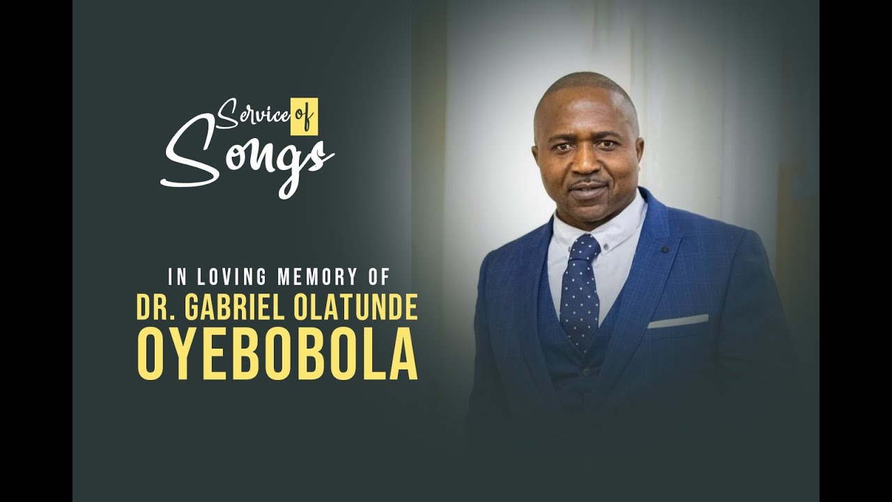 SERVICE OF SONGS IN MEMORY OF DR. OLATUNDE - YouTube