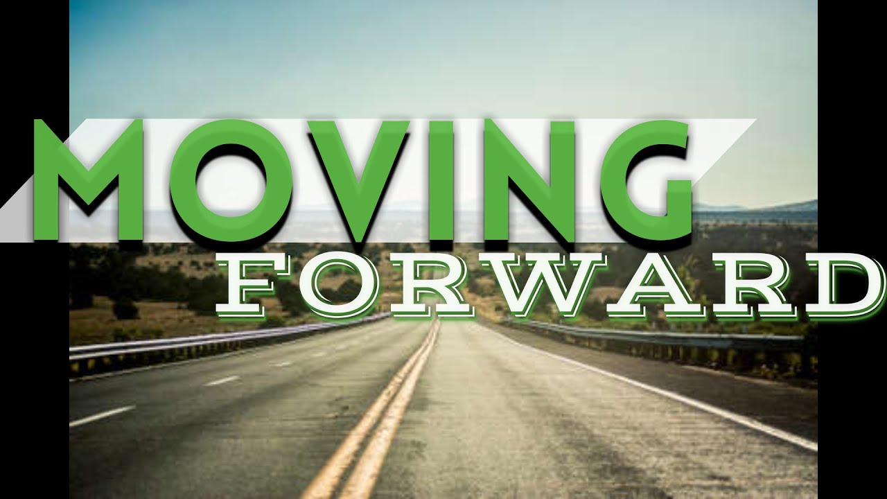 Moving Forward - YouTube