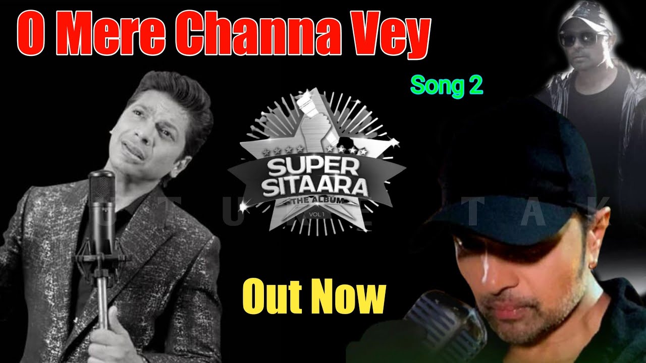 O Mere Channa Vey Singer Shaan | O Mere Channa Vey Himesh Reshammiya ...