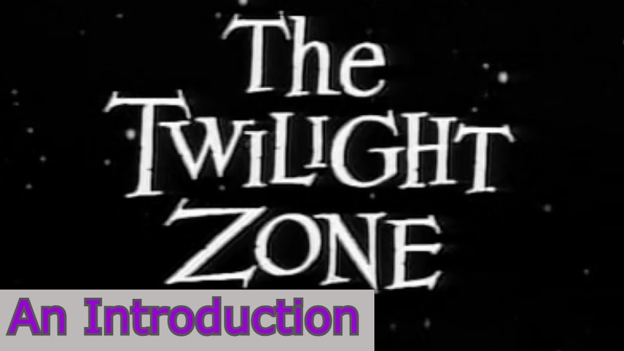 An Introduction to the Twilight Zone - YouTube