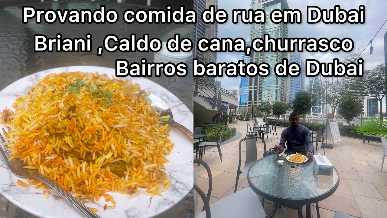 PROVANDO COMIDA DE RUA DE DUBAI ,BRIANI,CALDO DE CANA E CHURRASCO EM AL ...