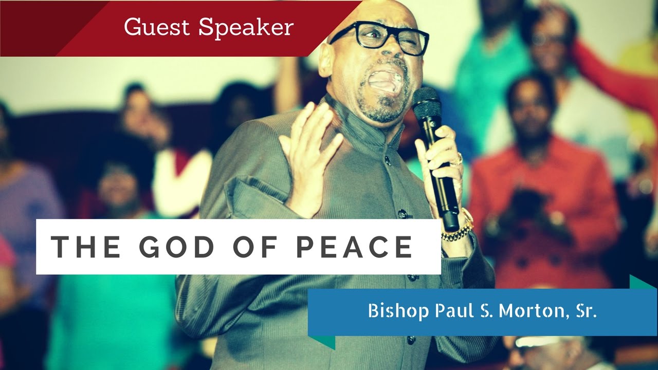 Bishop Paul S Morton: The God of Peace (Full Sermon) - YouTube