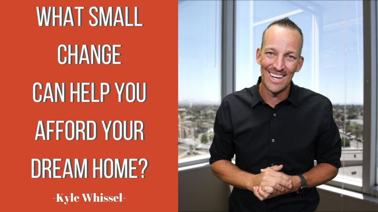 What Small Change Can Help You Afford To Buy Your Next Home? With Kyle ...