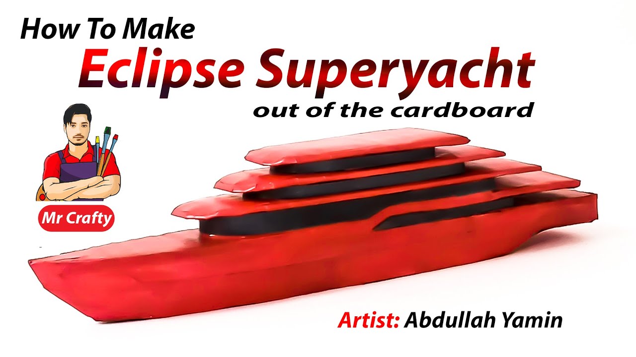 How To Make Ship With Cardboard | Eclipse Superyacht | Mr Crafty - YouTube
