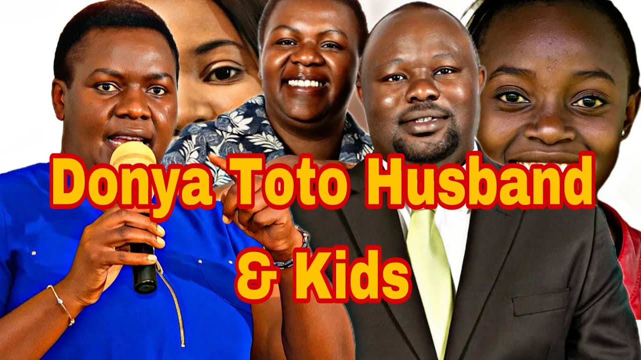 Meet Donya Toto Husband & Kids| Donya Toto Exposed; Why Kisii Turned ...