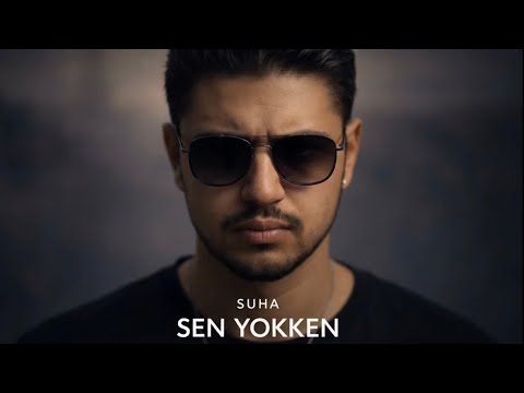 SUHA – Sen Yokken (Official Music Video)