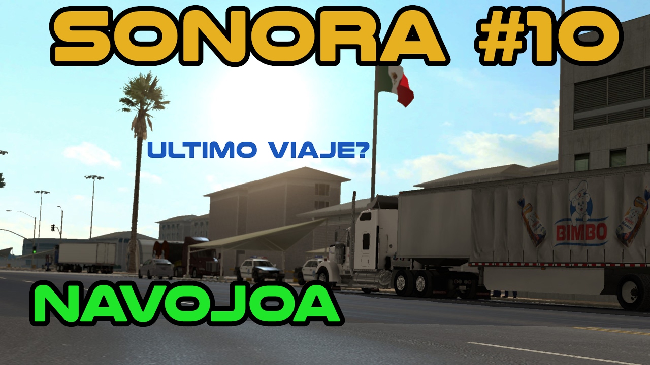 SONORA | Mapa Mexico | Ultimo viaje? Navojoa - Yecora | #10 | ATS - YouTube