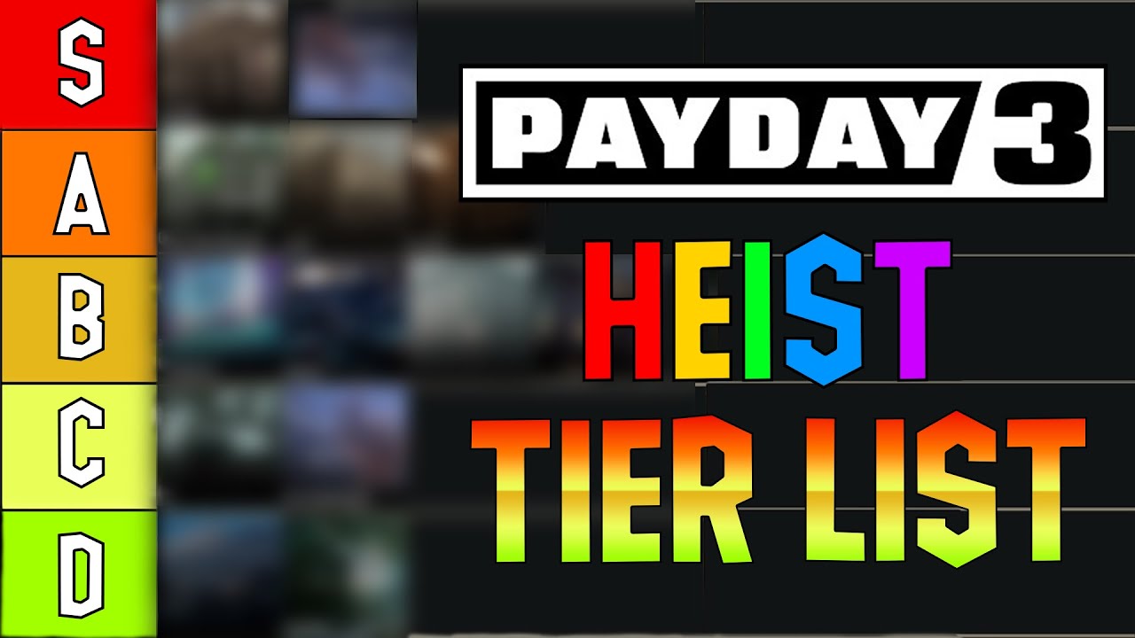 PAYDAY 3 All Heists Tier List - Which Heist Is The BEST? (& The Worst ...