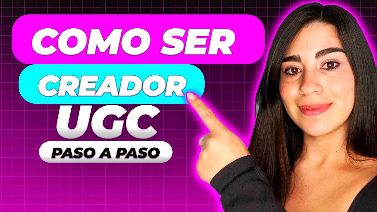 Cómo Ser Creador UGC Paso a Paso | Guía Completa para Principiantes ...